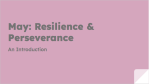 May 2024 SEL THEME – Resilience & Perseverance – AN INTRODUCTION